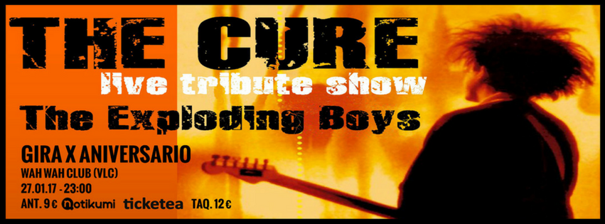 THE EXPLODING BOYS (TRIBUTO THE CURE) EN VALENCIA - 27 LADRIDOS